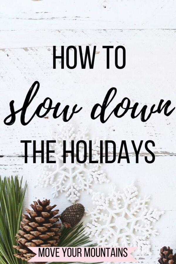 How To Slow Down The Holidays