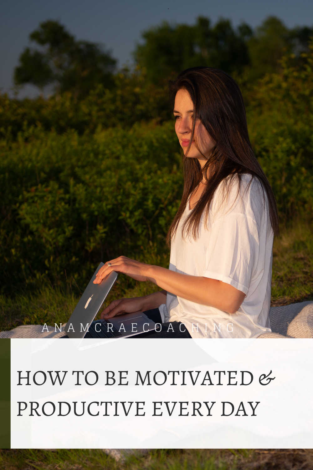 10 Tips To Be More Motivated - Ana McRae Coaching