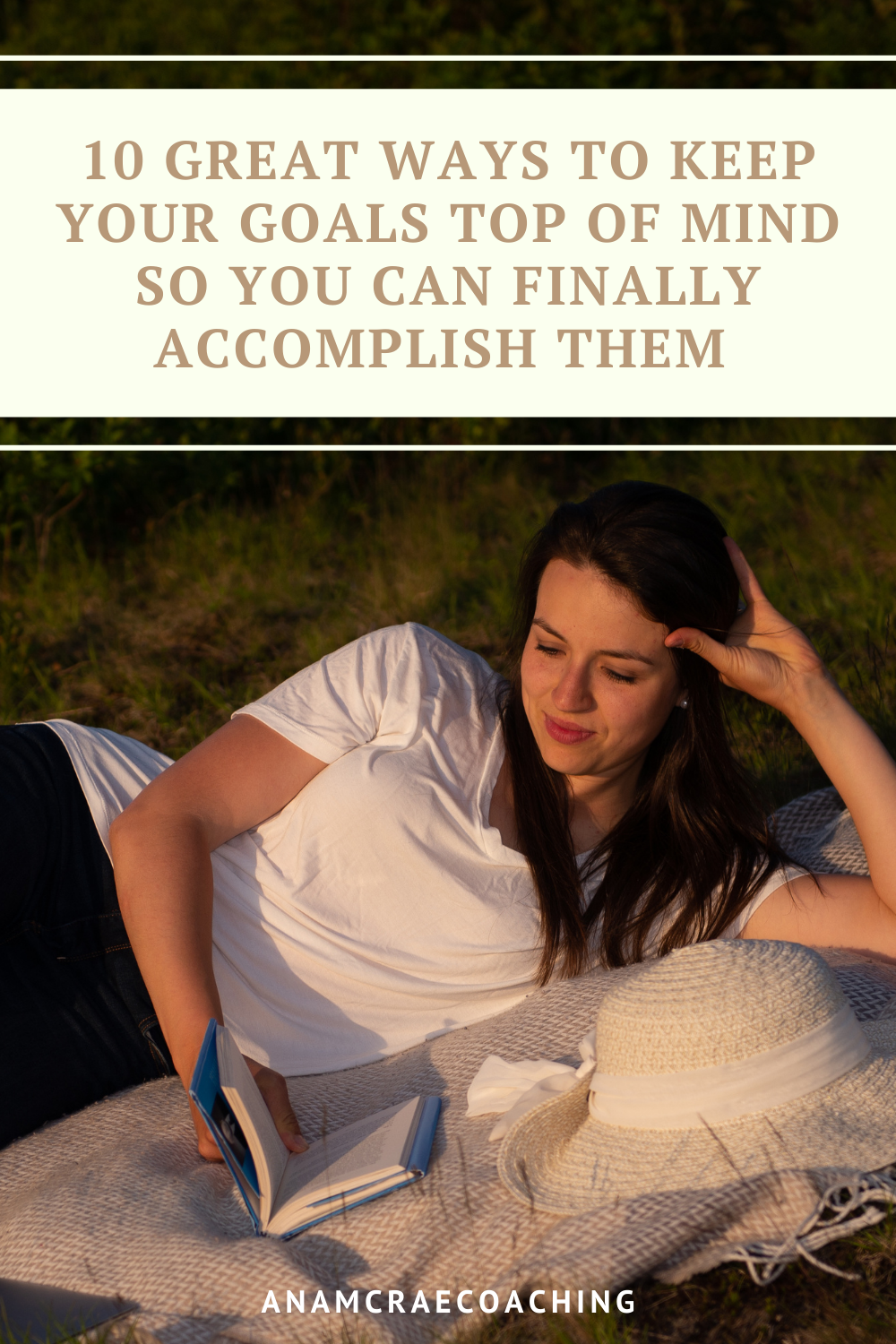 10 Tips To Stay On Top Of Your Goals - Ana McRae Coaching