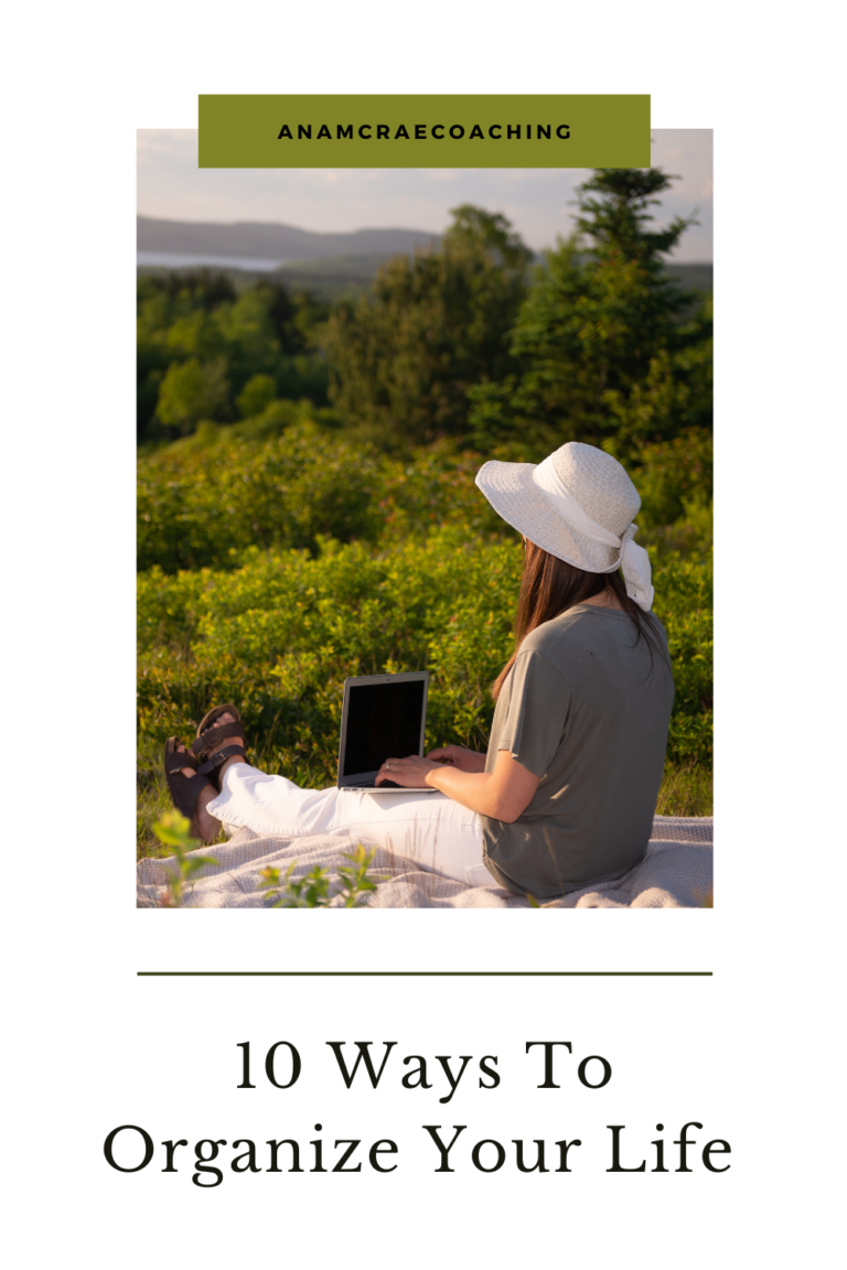 10 Ways To Organize Your Life - Ana McRae Coaching