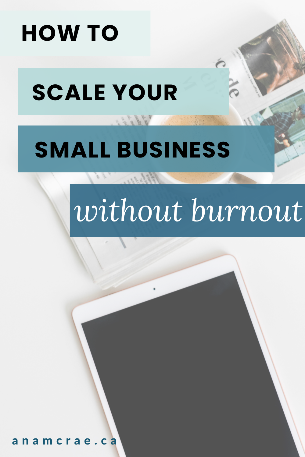 3 Keys To Successfully Scaling A Small Business Without Burnout