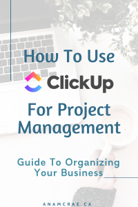 How to use ClickUp for Project Management | Ana McRae Coaching